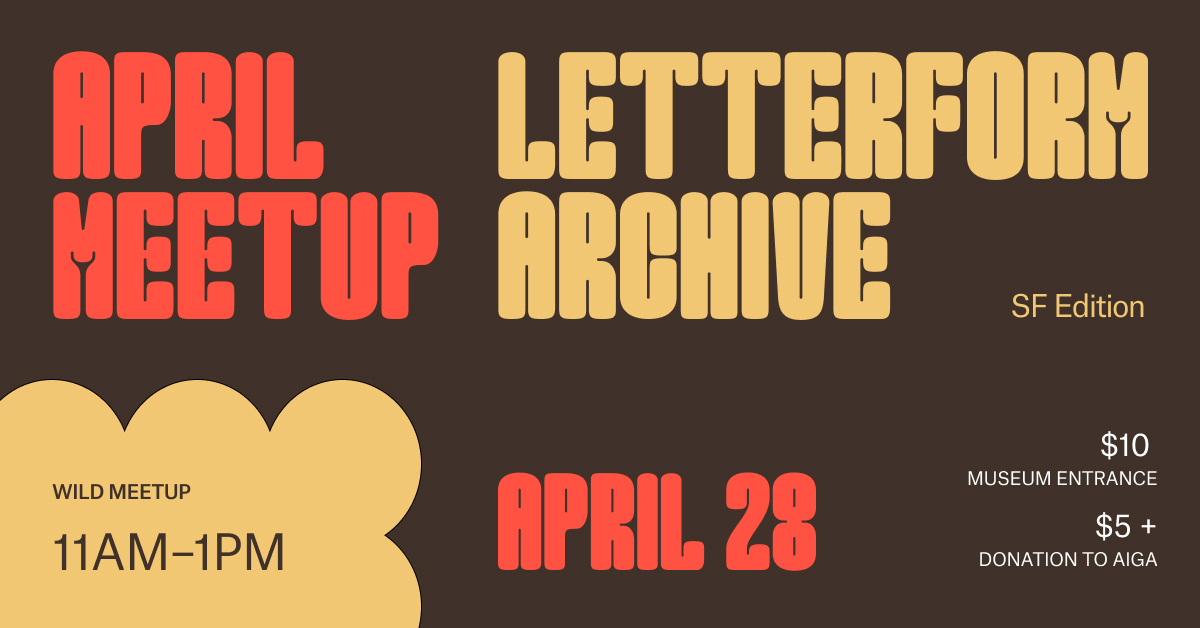 WILD April Meetup: Letterform Archive Exhibit